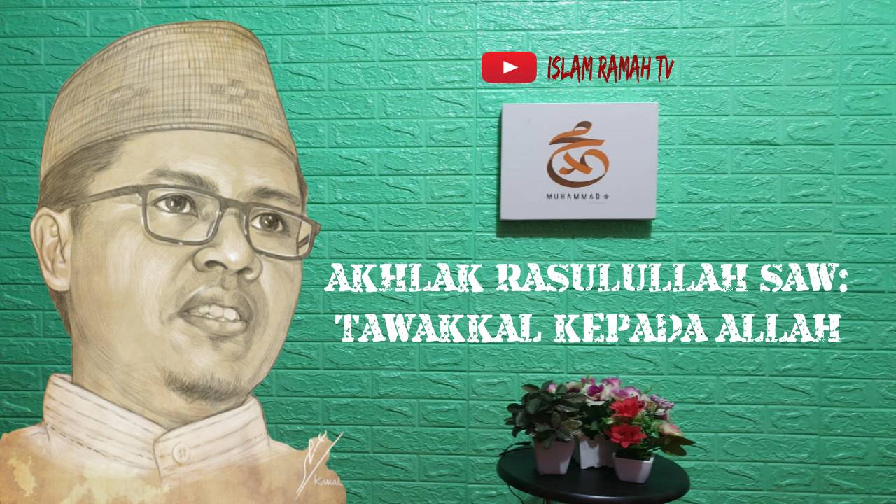 Akhlak Rasulullah SAW: Tawakkal Kepada Allah SWT | IslamRamah.co