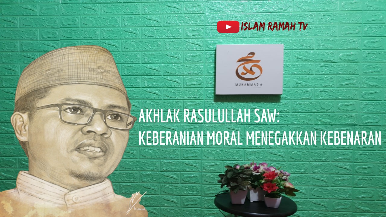 Akhlak Rasulullah SAW: Keberanian Moral Menegakkan Kebenaran ...