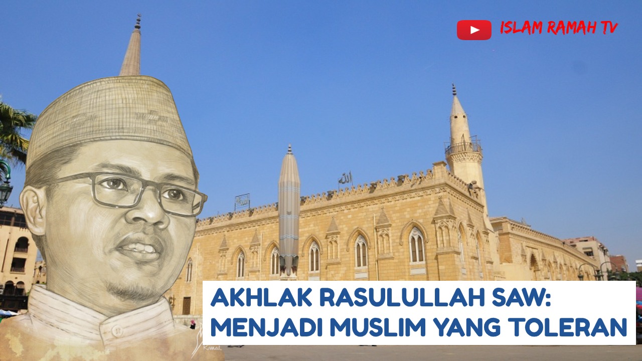 Akhlak Rasulullah SAW: Menjadi Muslim yang Toleran | IslamRamah.co